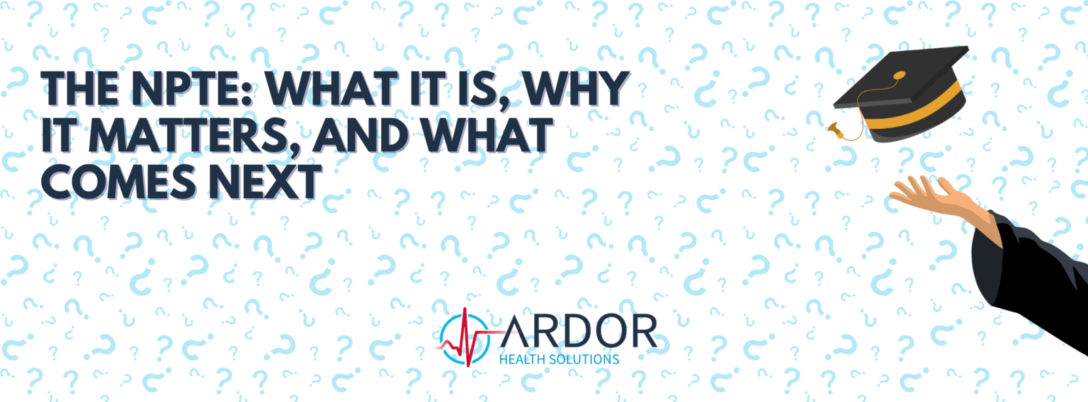 The NPTE: What It Is, Why It Matters, and What Comes Next - Ardor ...